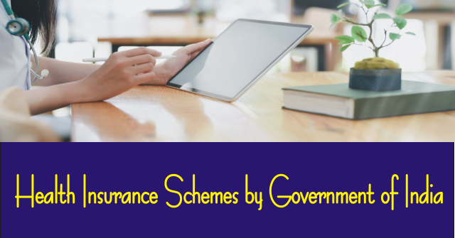 Health Insurance Schemes by Government of India