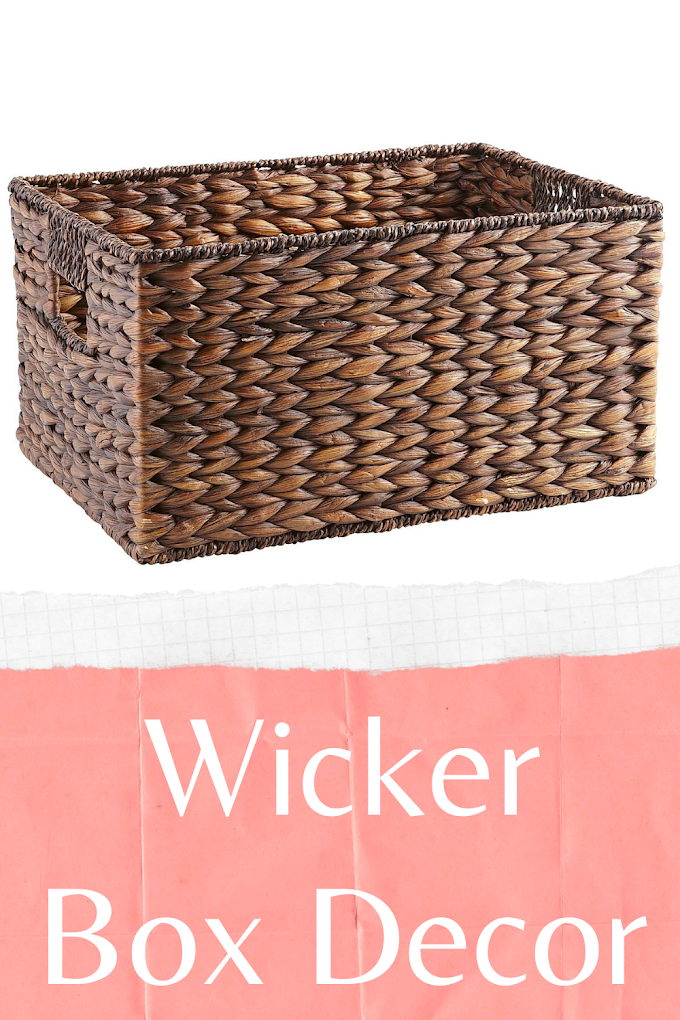Wicker Box Decor Ideas