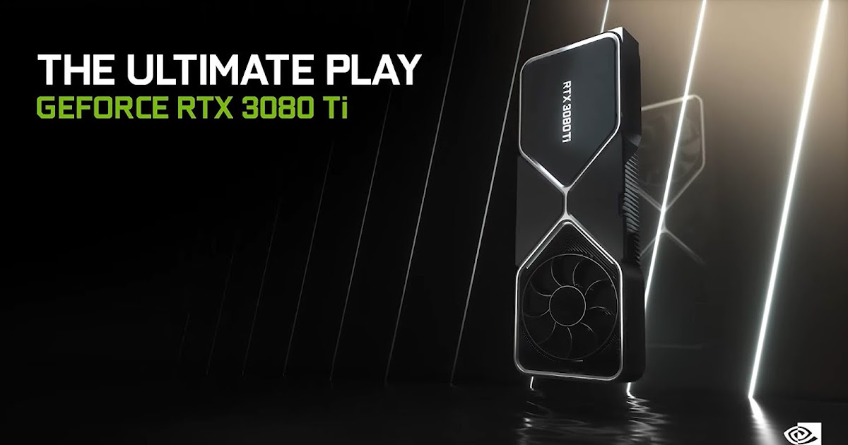 GeForce RTX 3080 Ti | NVidia GeForce RTX 3080 Ti | 3080 Ti