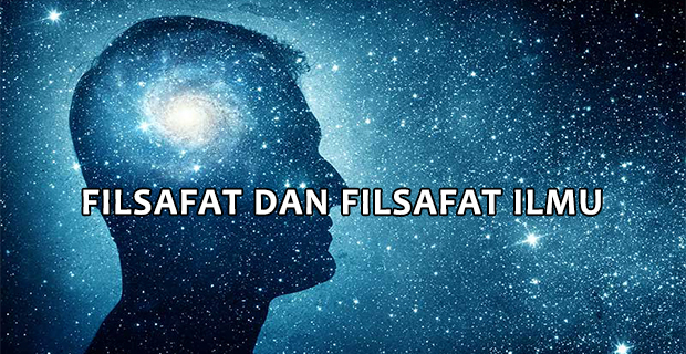 Filsafat dan Filsafat Ilmu | Makalah Kondang