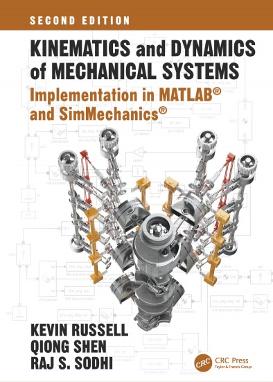 Kinematics and Dynamics of Mechanical Systems: Implementation in MATLAB and SimMechanics by ...