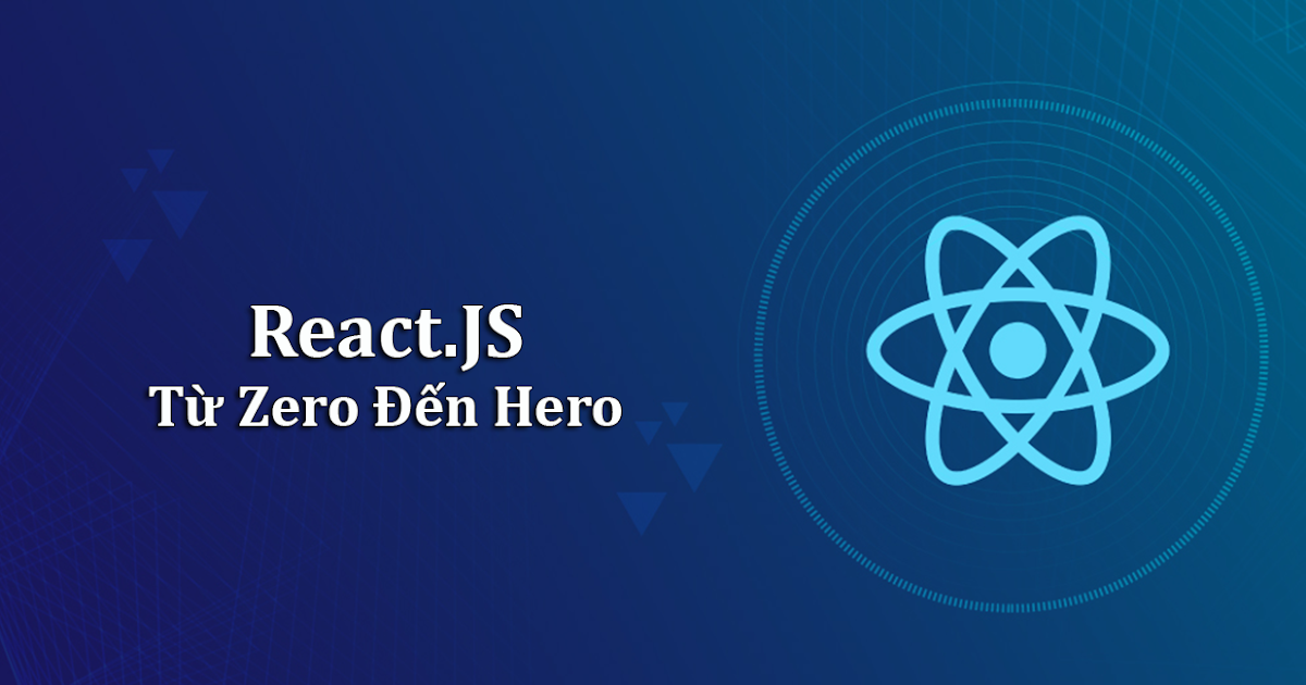 Chia Sẻ Khóa Học React.JS Từ Zero Đến Hero [Khóa 9353 A] | Nhà Sách Tin Học