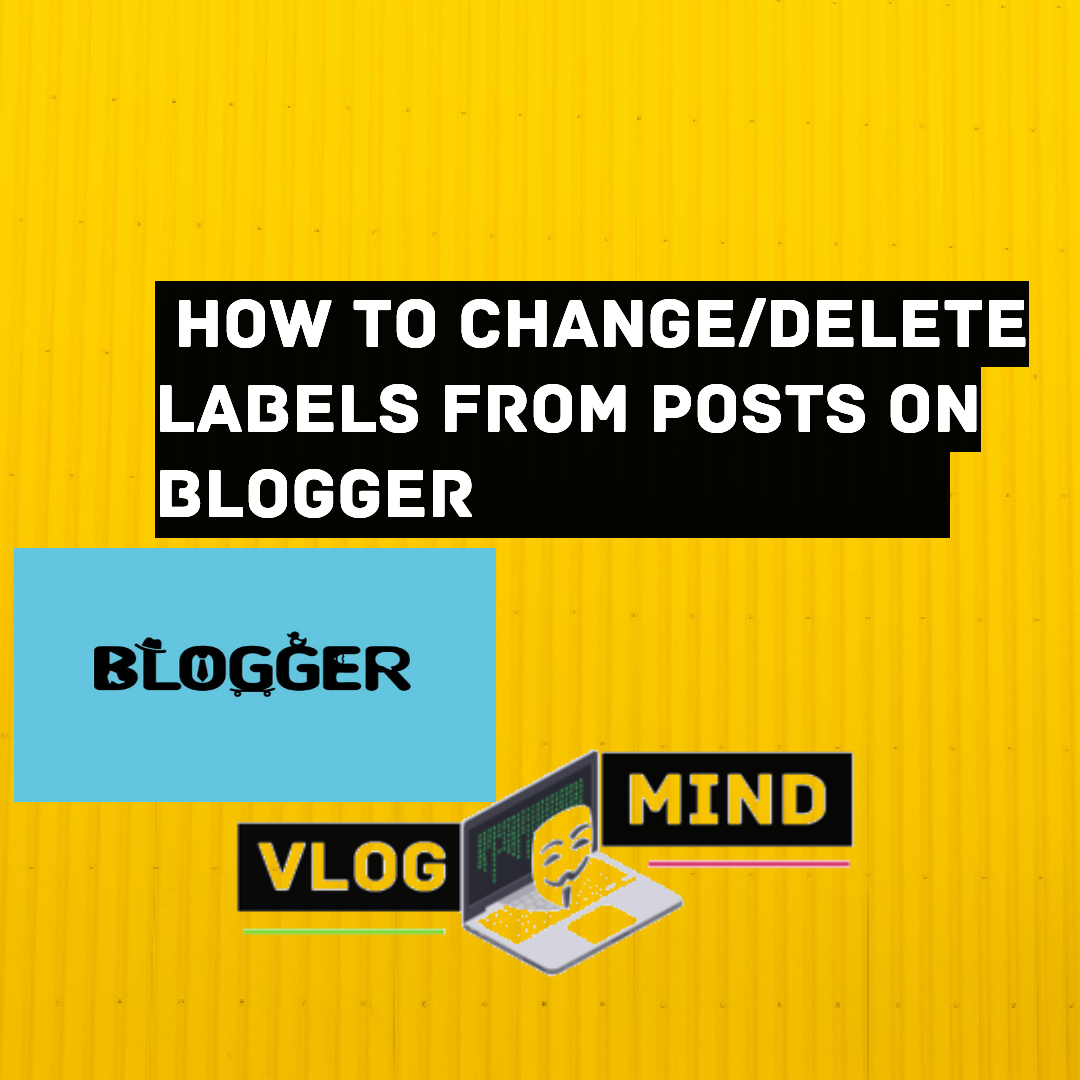 How To Change Delete Labels From Posts On Blogger how-to-change-delete-labels-from-posts-on-blogger