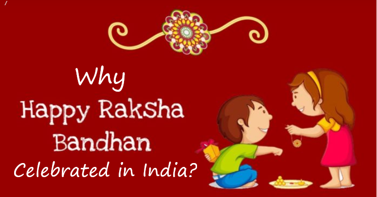 Why Raksha Bandhan is celebrated in India? - Upcoming Indian Festivals