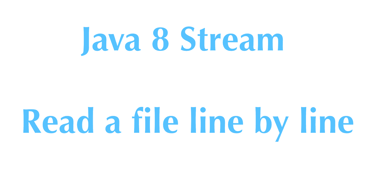 Java 8 Stream How To Read A File Line By Line