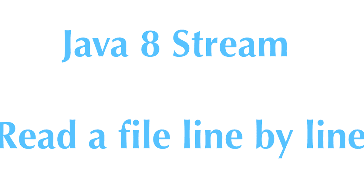 Java 8 Stream How To Read A File Line By Line