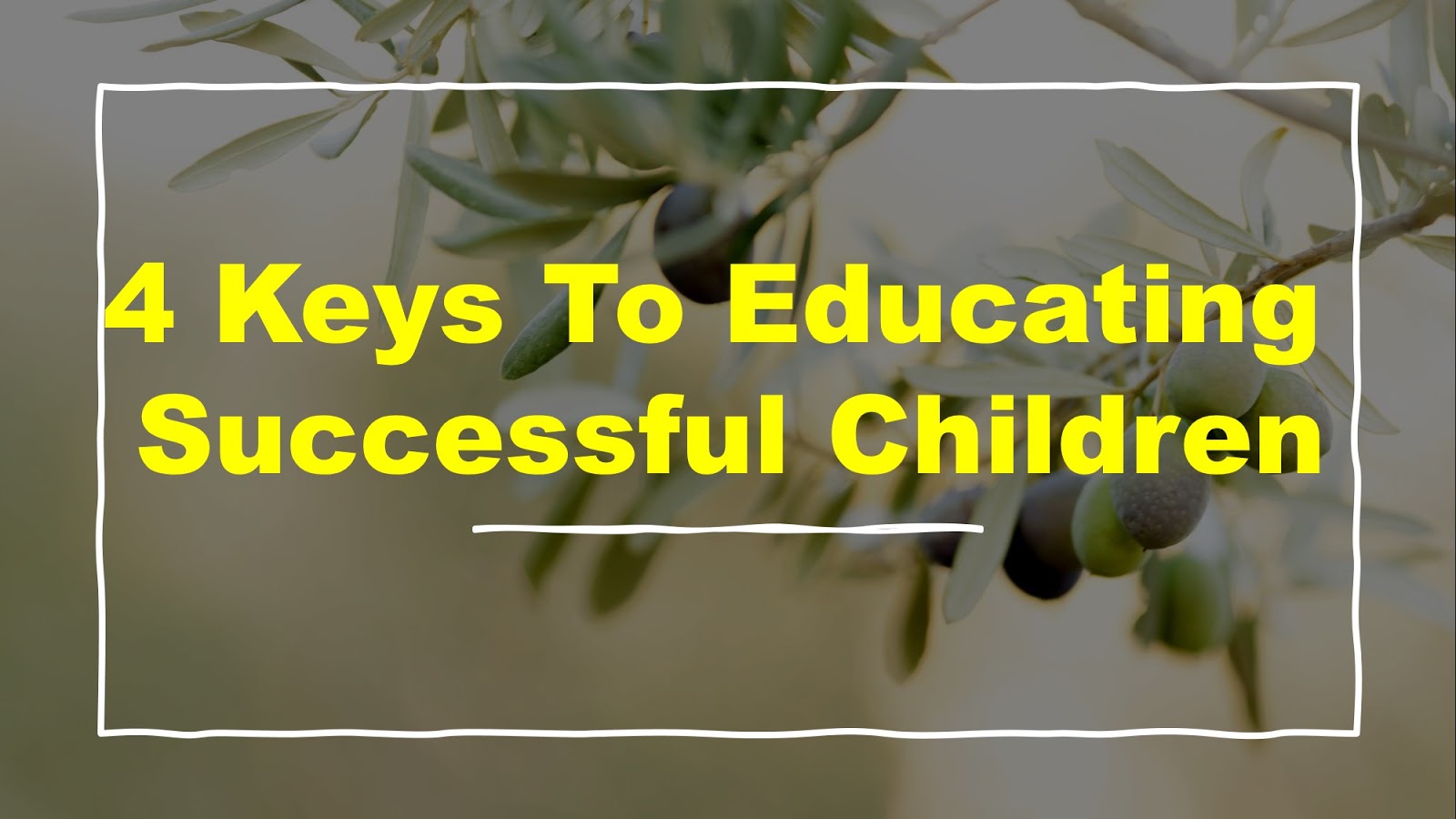 4 Keys To Educating Successful Children ! Children Education Tips ...