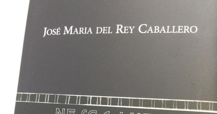 LA MIRADA ACTUAL: José María del Rey Caballero: Reedición de su obra ...