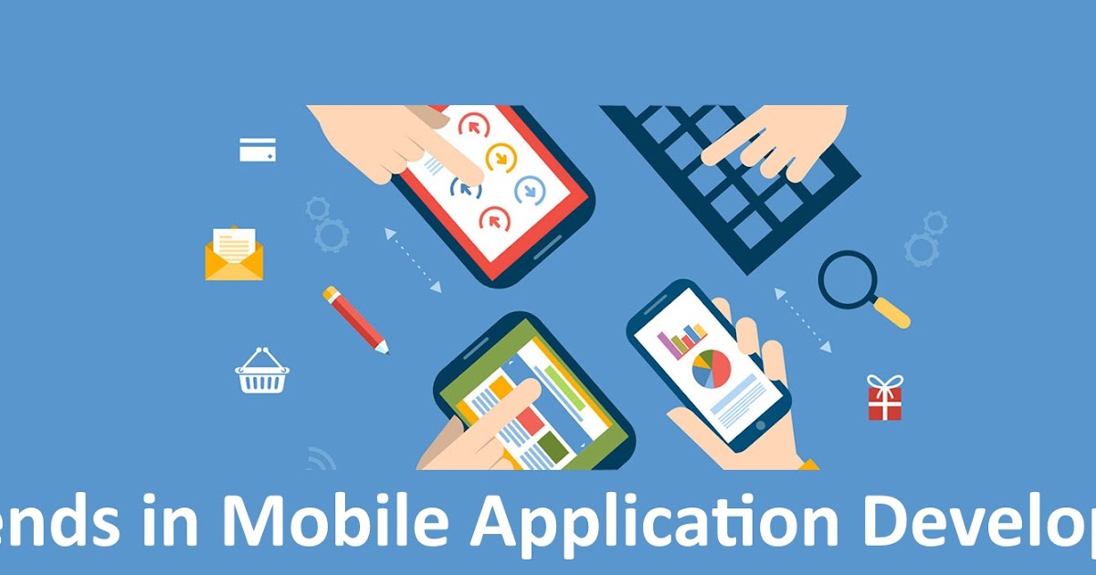 Software Application Development Company: Trends in Mobile Application ...