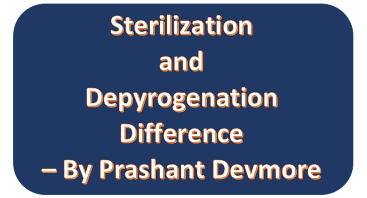 Difference Between Sterilization and Depyrogenation