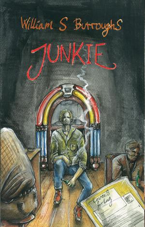 BOGBROKKEN: William S. Burroughs: Junkie, 2013 (1953)
