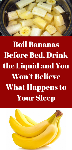 Boil Bananas Before Bed, Drink the Liquid and You Won’t Believe What ...