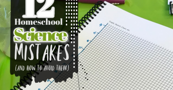 Homeschool On the Range: Top 12 Homeschool Science Mistakes - and How ...