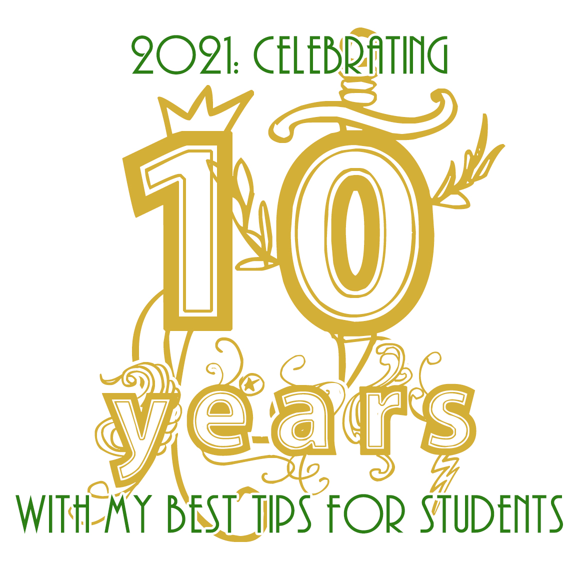 The Writers Greenhouse CELEBRATING 10 Years With My 10 Best Tips For Students the-writers-greenhouse-celebrating-10-years-with-my-10-best-tips-for-students