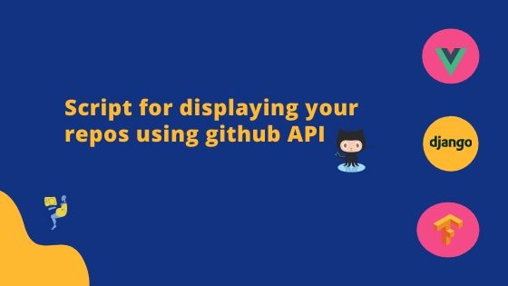 Script for displaying your repos using github API | extrovert.dev