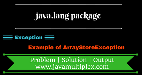 Demo of ArrayStoreException | java.lang package