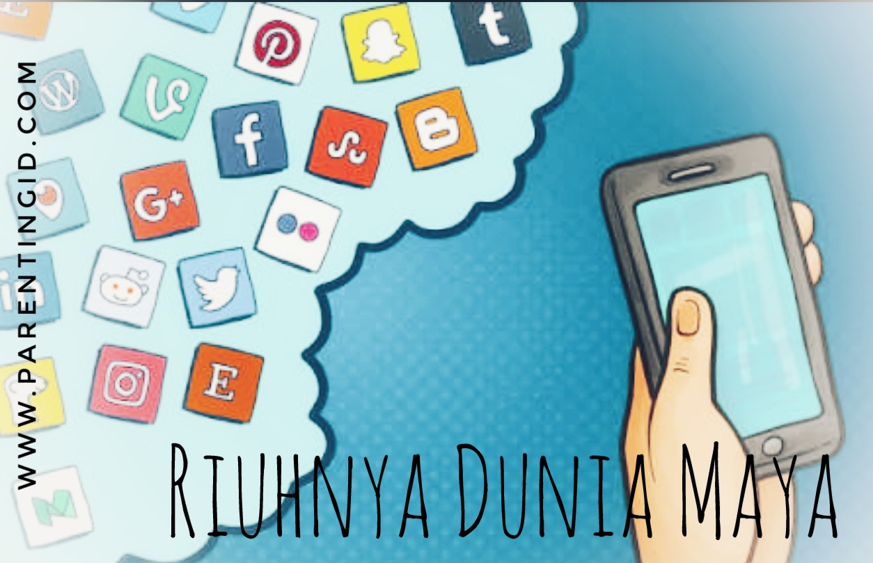Riuhnya Dunia Maya - Seni Mendidik Anak