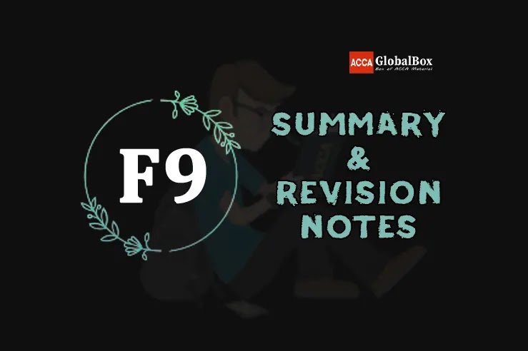 F9 (FM) | Summary + Revision Notes | Financial Management | ACCA