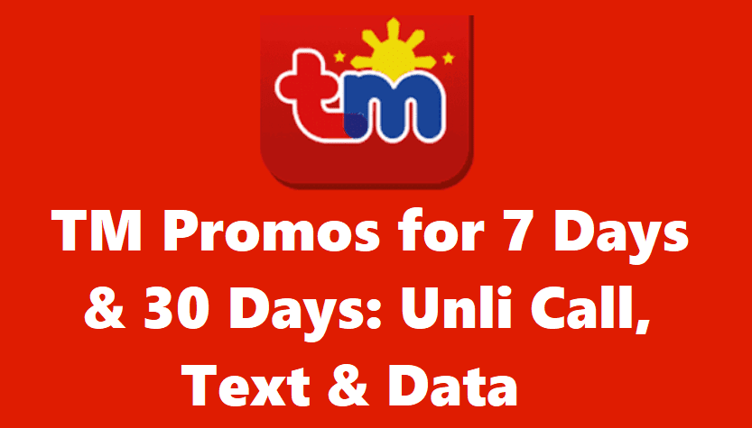 TM Promos for 7 Days & 30 Days: Unli Call, Text & Data