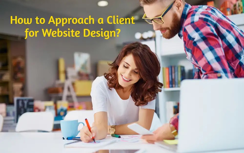 How to Approach a Client for Website Design? - World Informs