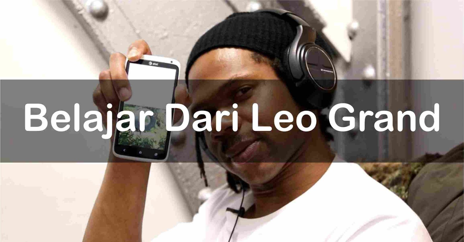 Belajar Dari Leo Grand