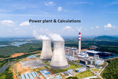 Power plant and calculations: Power plant and calculations
