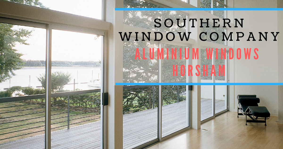 Southern Window Company - A Trustful Firm that Provides Doors and ...