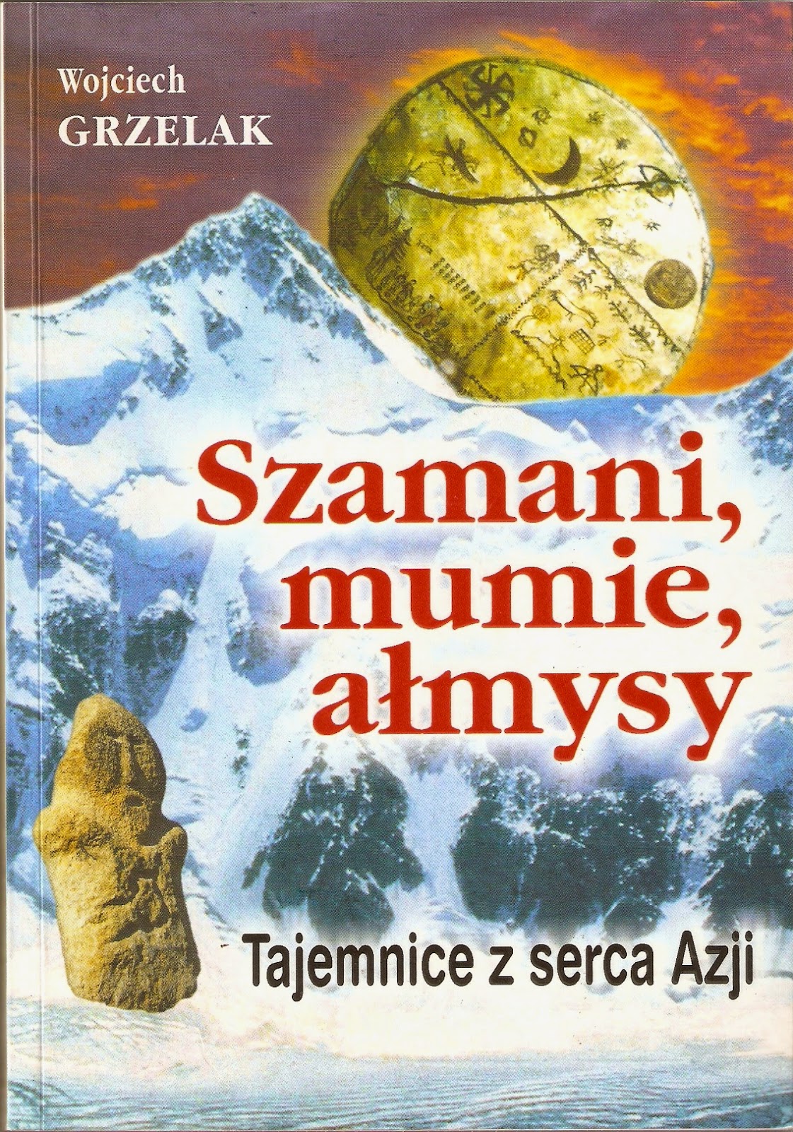 archiwum mery orzeszko: Wojciech Grzelak, „Szamani, mumie, ałmysy”