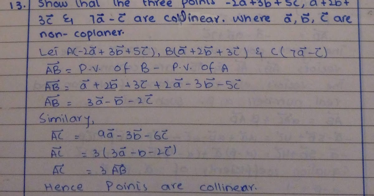 Prove that the three points -2a + 3b + 5c, a + 2b + 3c and 7a - c are ...