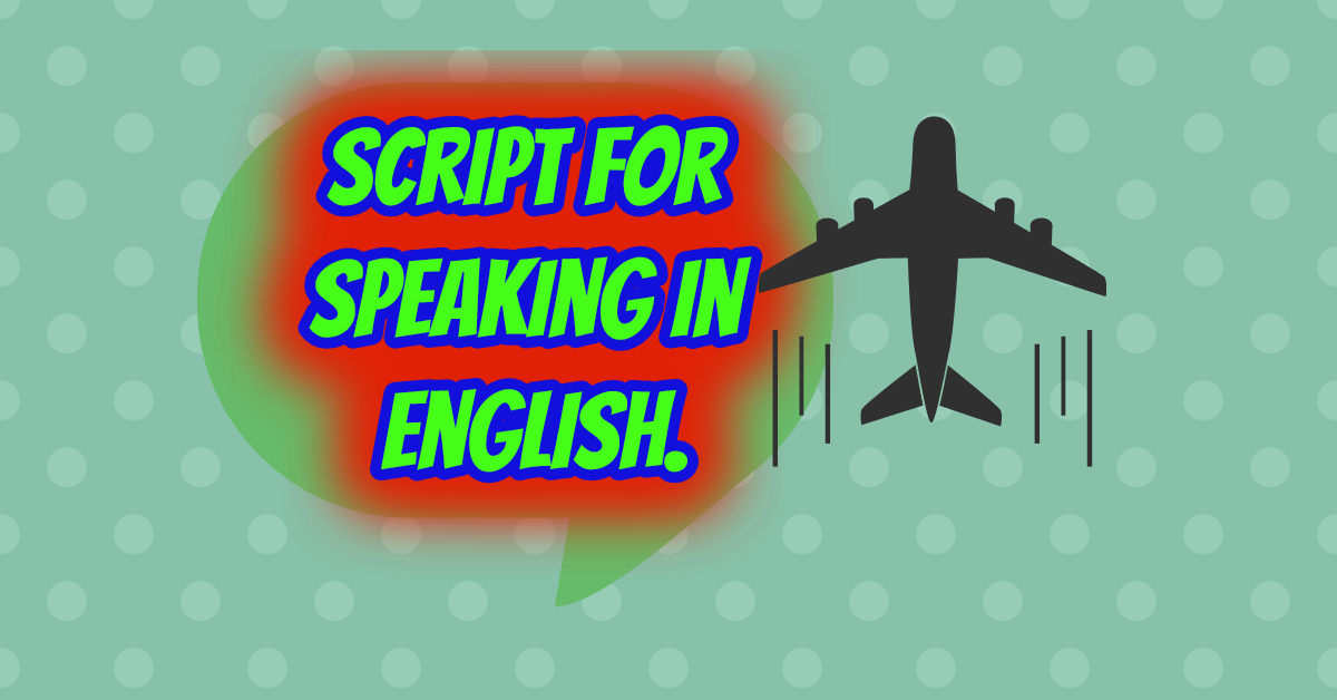 Script for talking in English - English Homework Room.