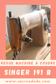 Ma machine à coudre SINGER 191B - Sacrée Dédé