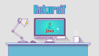 Rekursif Pada Java Serta Latihan Program - Imonius