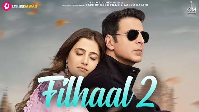 Filhaal 2 Lyrics in English - B praak | Akshay Kumar - LyricsSawan