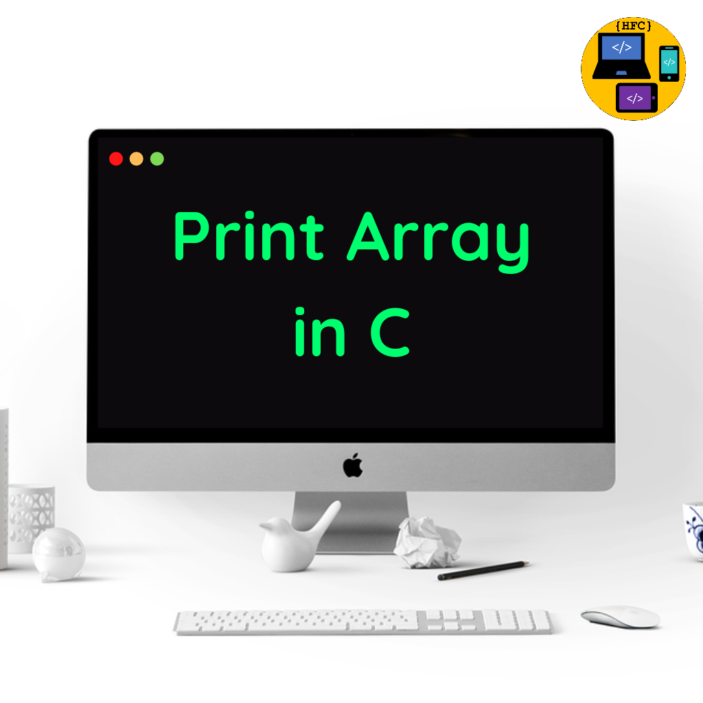 How To Print Array In C Arrays C Programming