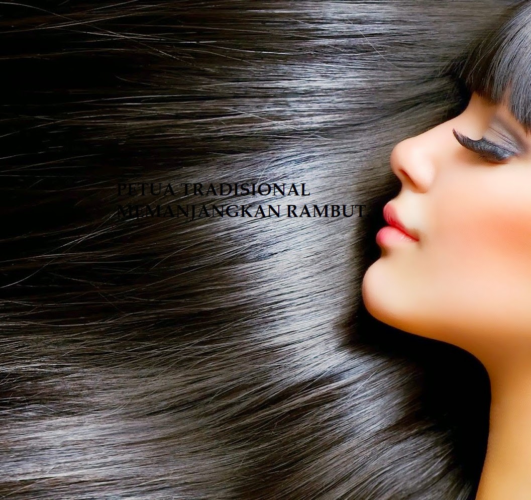PETUA TRADISIONAL MEMANJANGKAN RAMBUT. | PETUA-PETUA TRADISIONAL