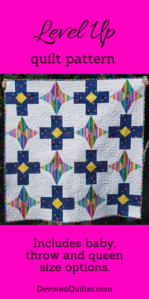 Devoted Quilter: Level Up Quilt and Pattern Release