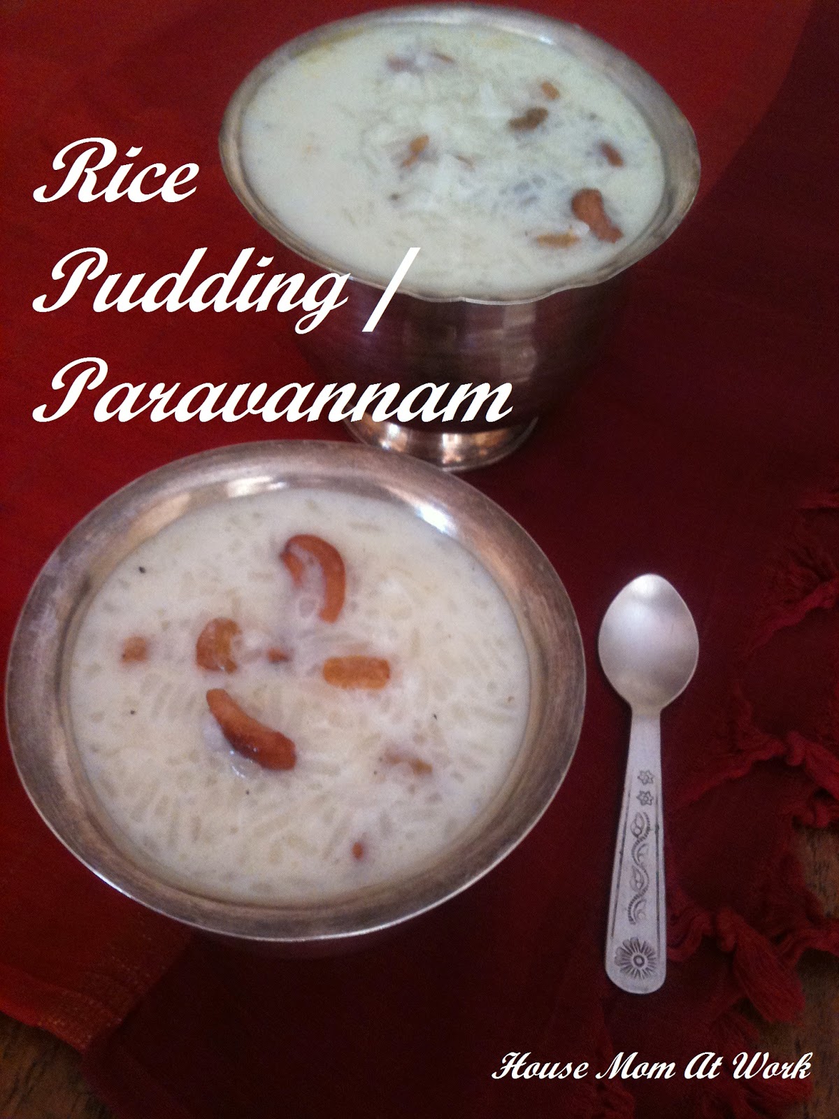 House Mom At Work: Paravannam / Pal Payasam / Kheer (Indian Rice Pudding)