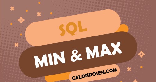 Tutorial SQL Min dan Max di Database Tutorial SQL Min dan Max di Database