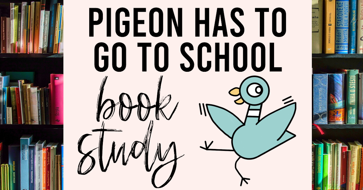 Pigeon HAS to Go to School! Book Activities and Ideas | Mrs. Bremer's Class