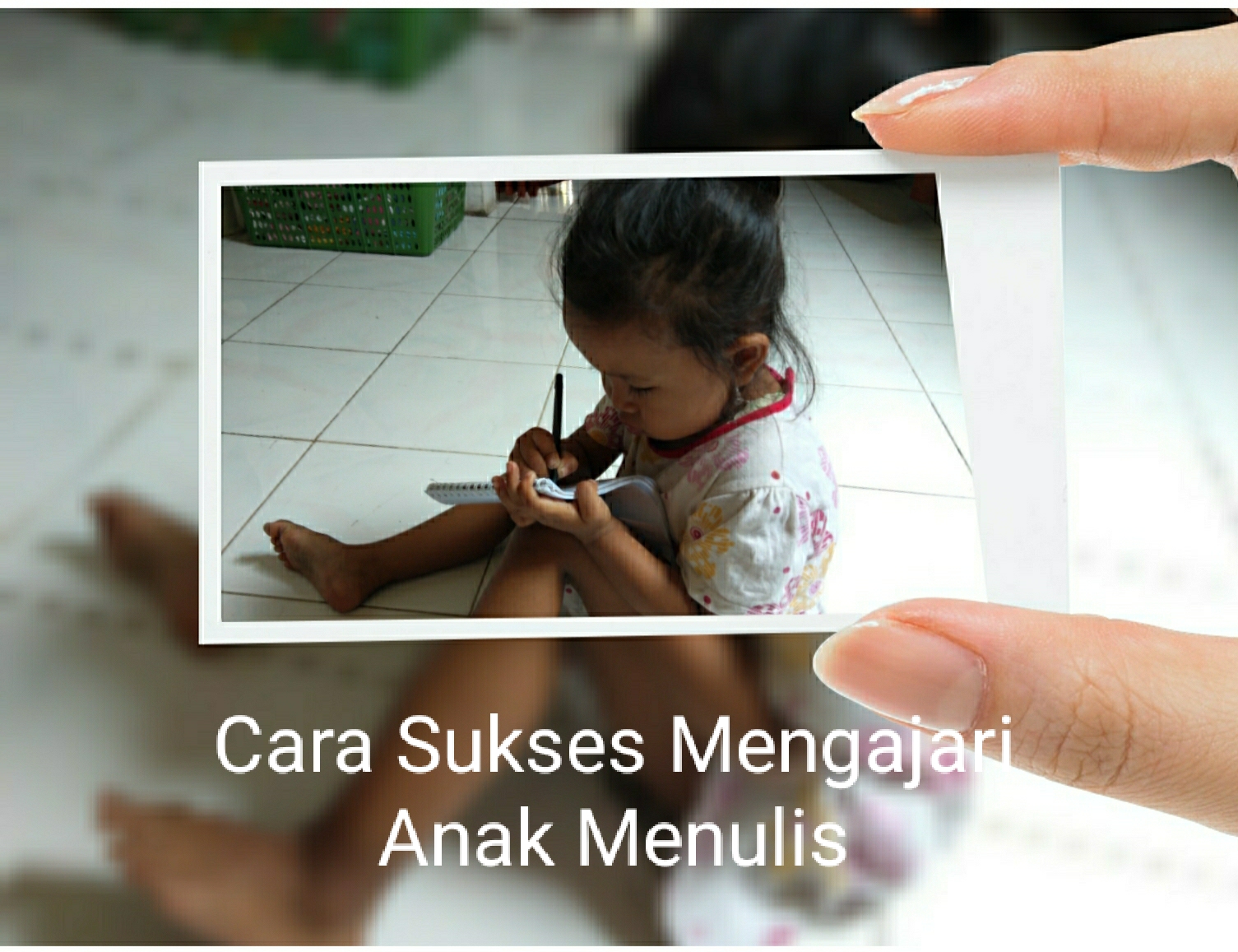 7 Langkah Sukses Mengajari Anak Belajar Menulis - Catatan Smart Mom