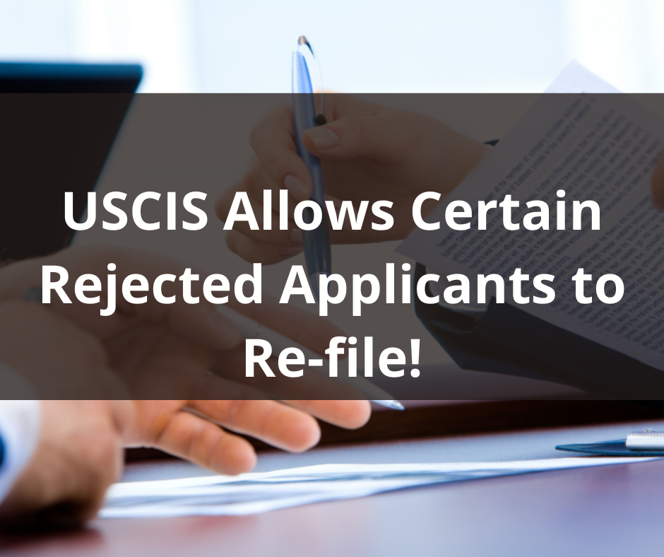 Sweet Beginning USA: USCIS Allows Certain Rejected Applicants to Re-file!