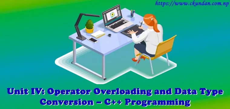 Unit IV: Operator Overloading and Data Type Conversion | BCA 3rd ...