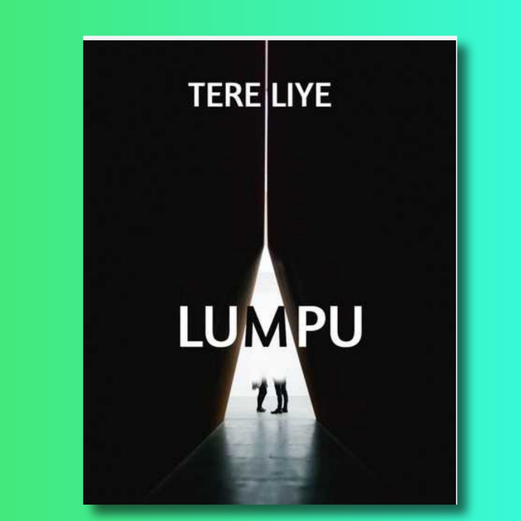 Sinopsis Novel Lumpu karya Tere liye - novelpress