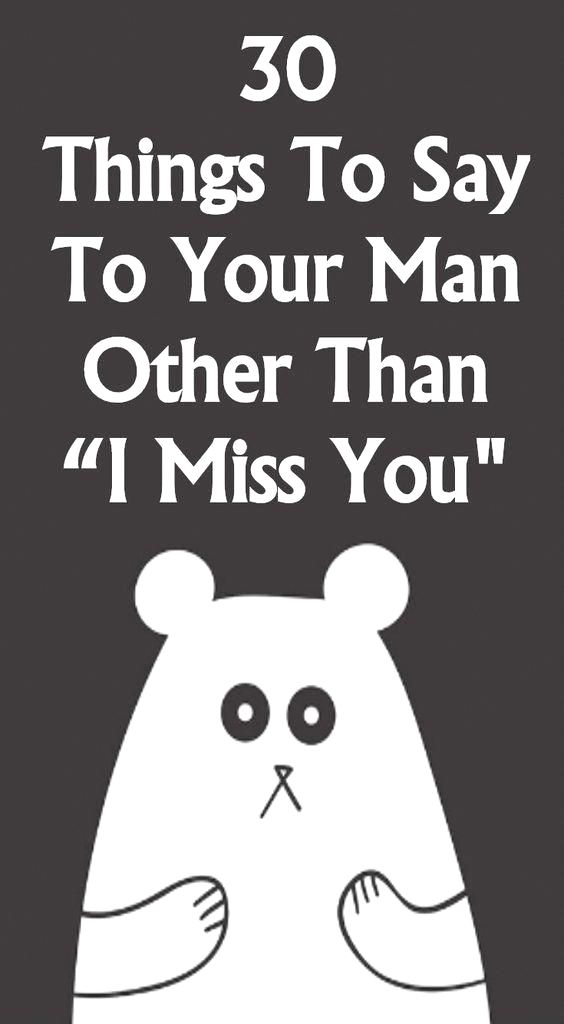 How to make a guy miss you and love you more