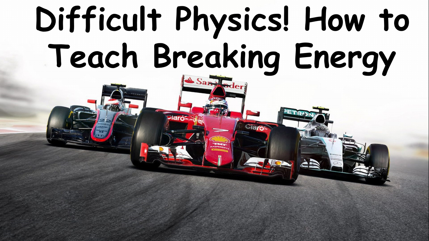 Imaginative Teaching Ideas: Difficult Physics! How to Teach Braking Energy