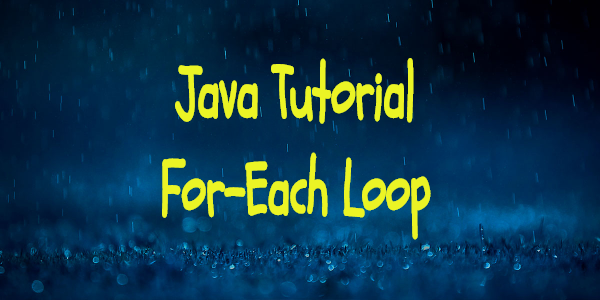 Java Tutorial : For-Each Loop - BharatSoft