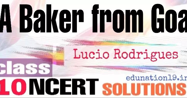 A Baker from Goa Class 10 NCERT solutions - edunation19