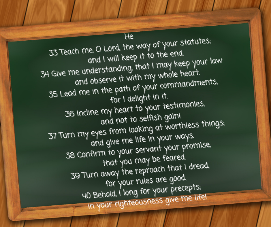 The Beautiful Inheritance: He--Psalm 119:33-40 (The Aleph Tav of Psalm 119)