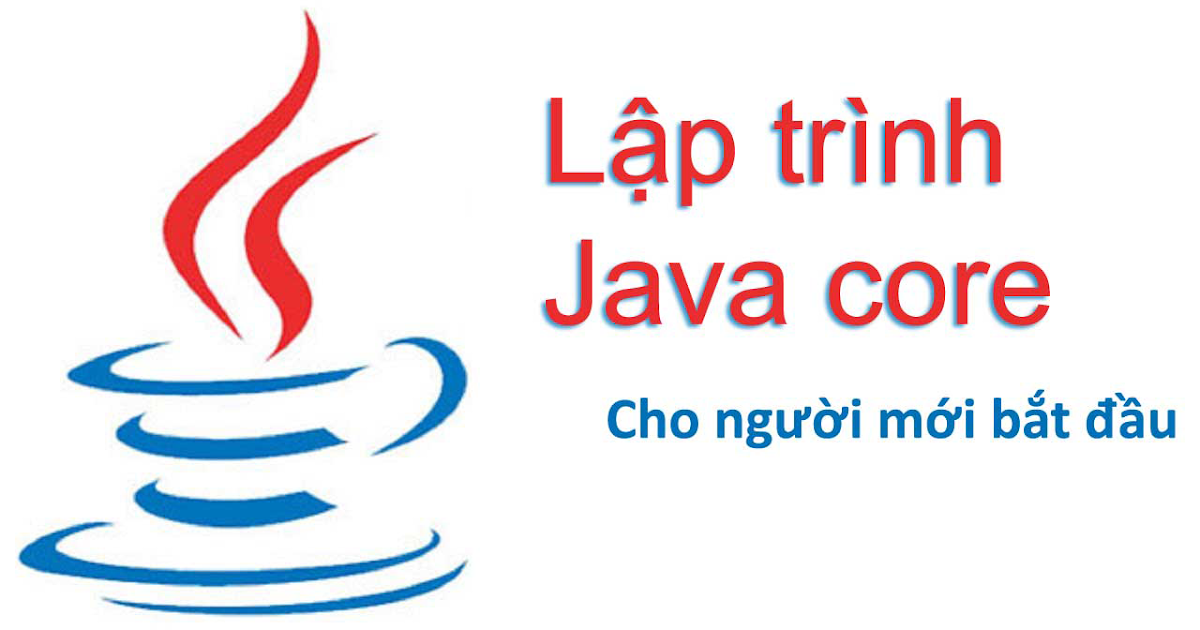 Chia Sẻ Khóa Học [Tiếng Việt] Lập Trình Java Core Cho người Mới Bắt Đầu ...