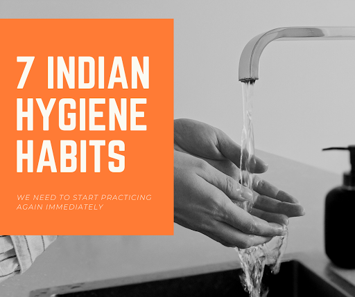 7 Indian hygiene habits we need to start practicing again immediately